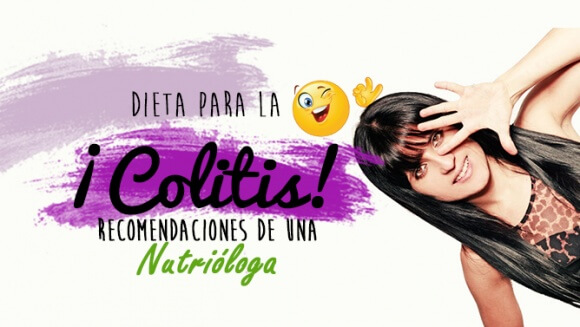 Dieta para la colitis: Recomendaciones de una nutrióloga