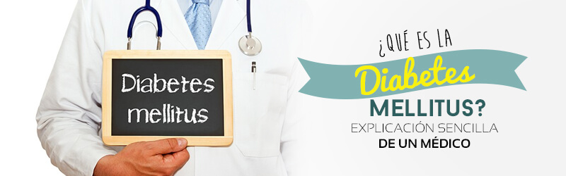 ¿Qué es la Diabetes Mellitus?: Explicación sencilla de un médico ...