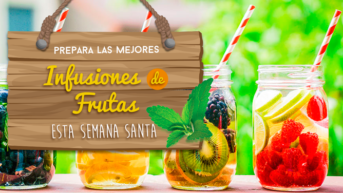 Prepara las mejores infusiones de frutas esta Semana Santa